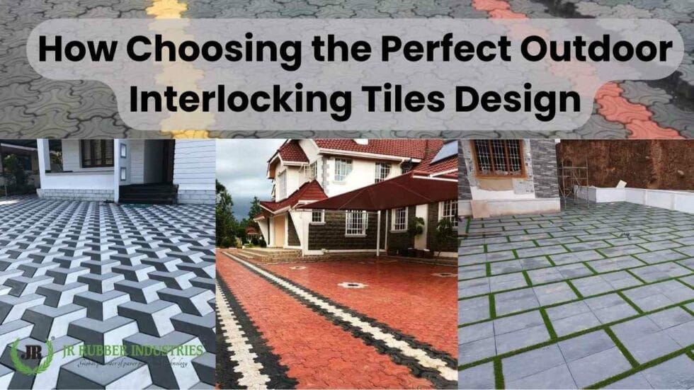 Best Way to Choose Top 5 Outdoor Interlocking Tiles Design